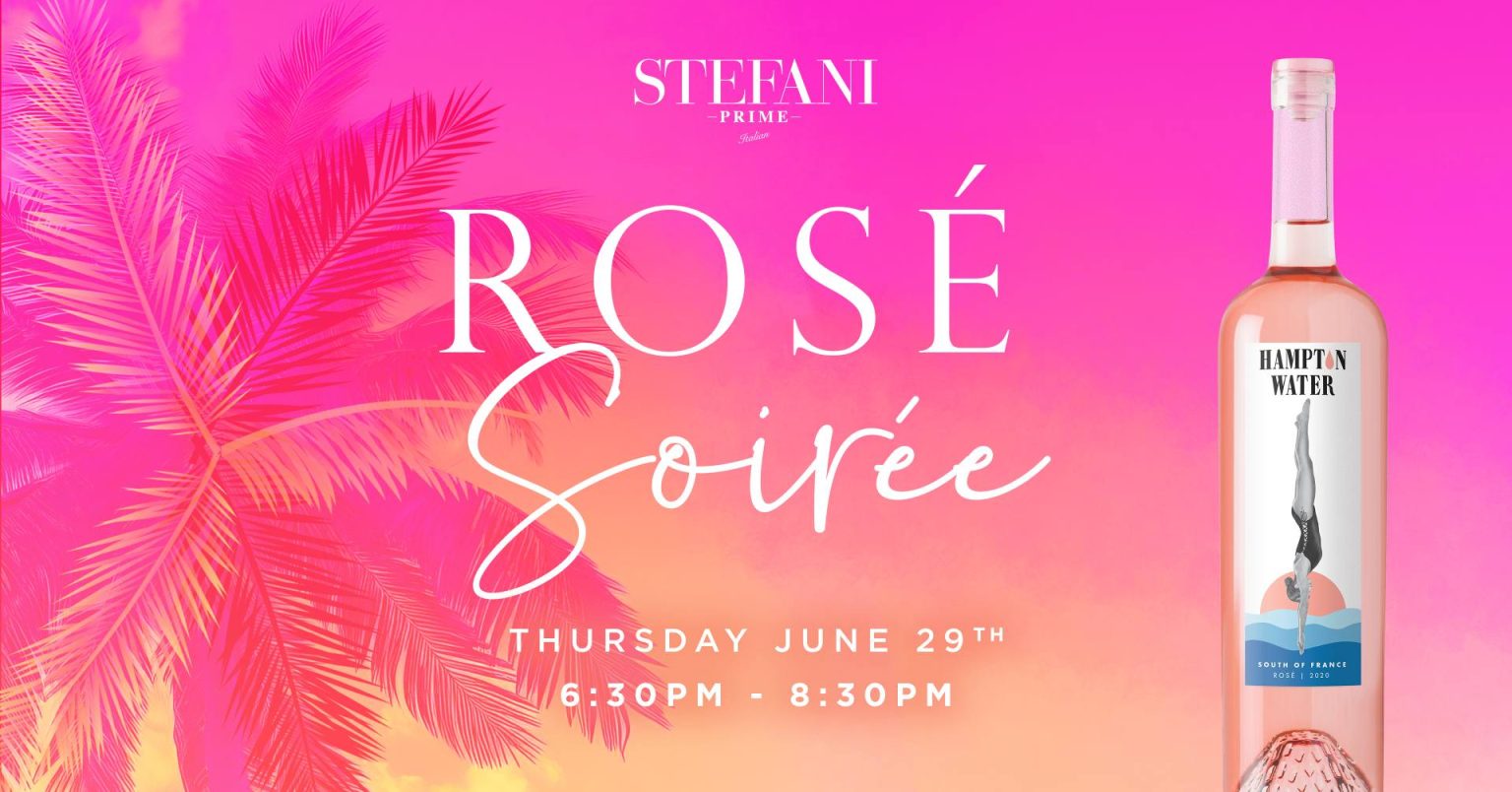 Stefani Prime Rose Soiree June 29 - Phil Stefani Signature Restaurants
